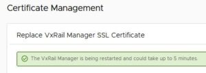 Replacing the VxRail Manager SSL Certificate failed – VRMWARE.NL